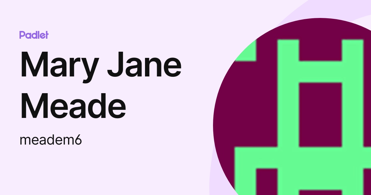 Mary Jane Meade (mmeade) profile | Padlet