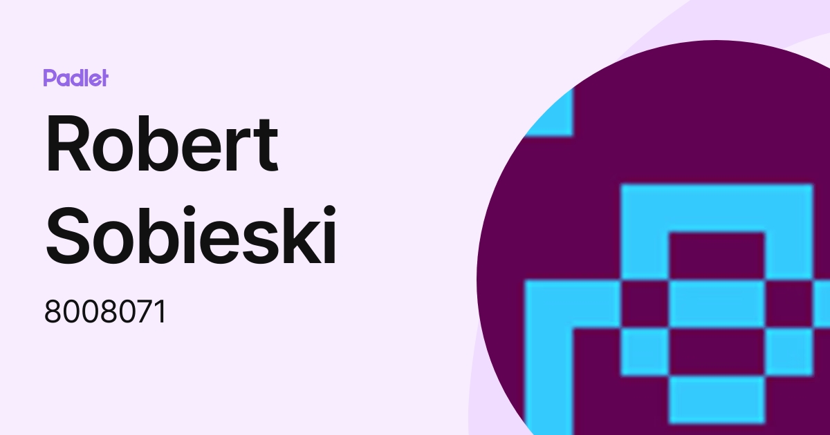 Robert Sobieski (8008071) profile | Padlet