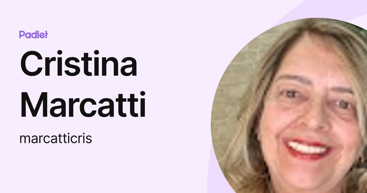 Cristina Marcatti (marcatticris) profile | Padlet