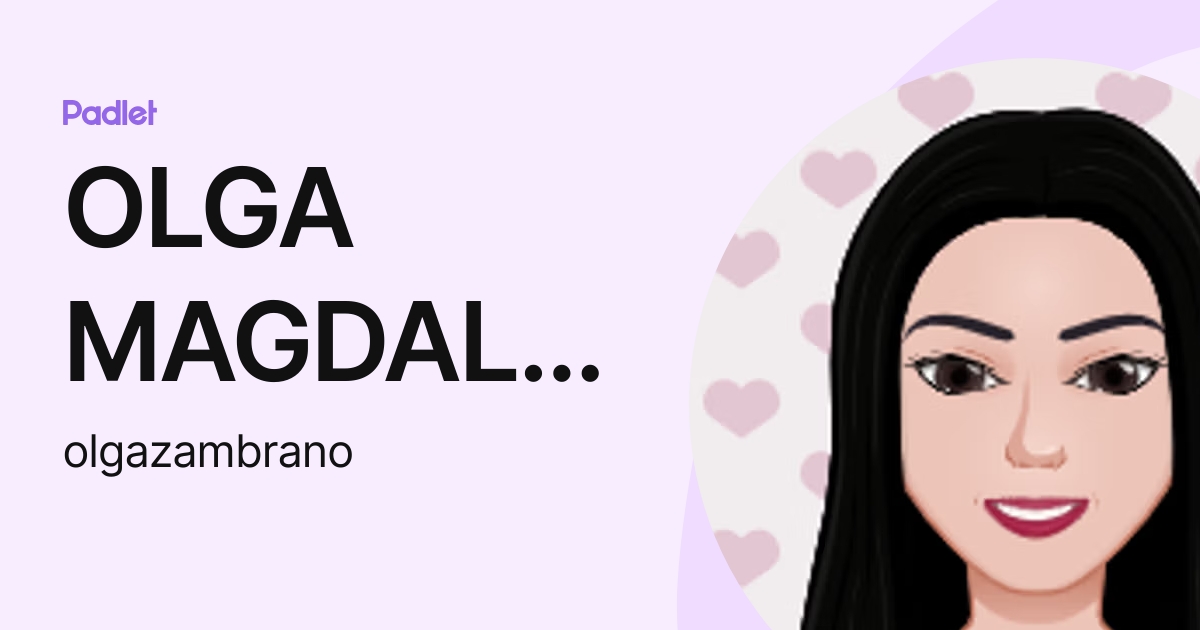 OLGA MAGDALENA ZAMBRANO ZAMBRANO (olgazambrano) profile | Padlet