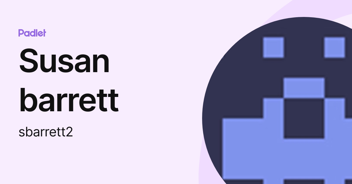 Susan barrett (sbarrett2) profile | Padlet