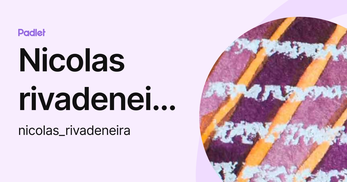 Nicolas rivadeneira (nicolas_rivadeneira) profile | Padlet