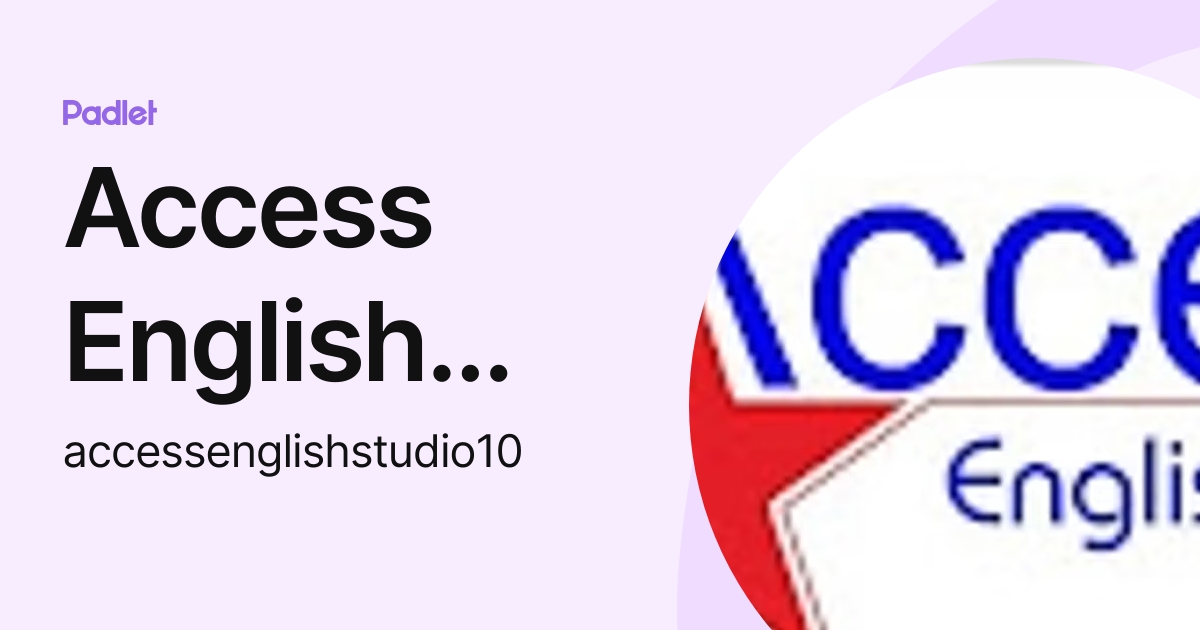 Access English Studio (accessenglishstudio10) profile | Padlet