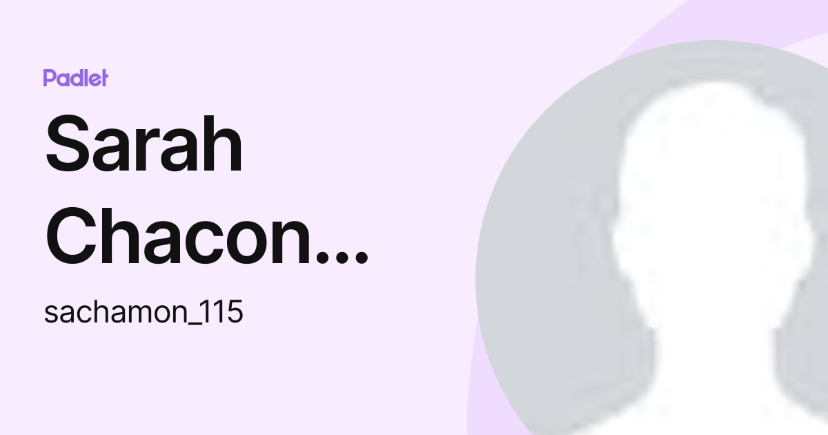 Sarah Chacon Monterrosa (sachamon_115) profile | Padlet