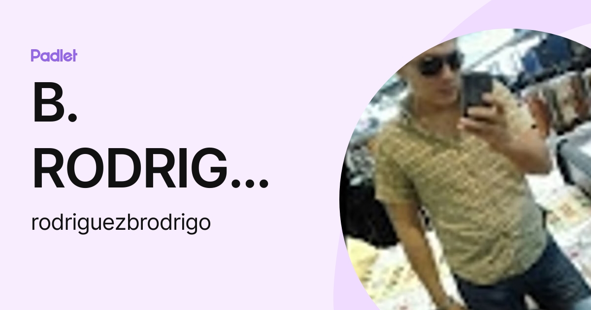 B. RODRIGO R. ESPERÍAS (rodriguezbrodrigo) profile | Padlet