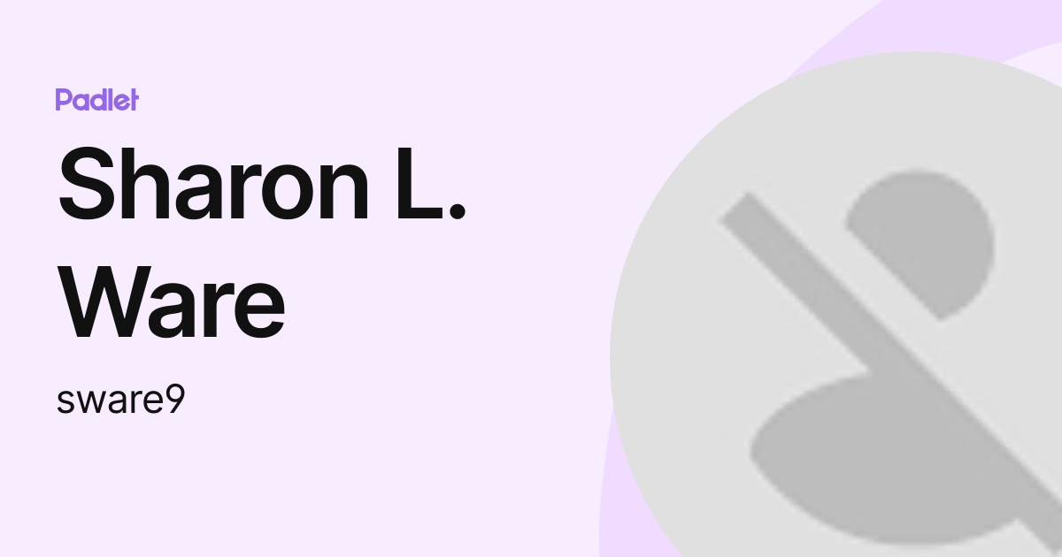Sharon L. Ware (sware9) profile | Padlet