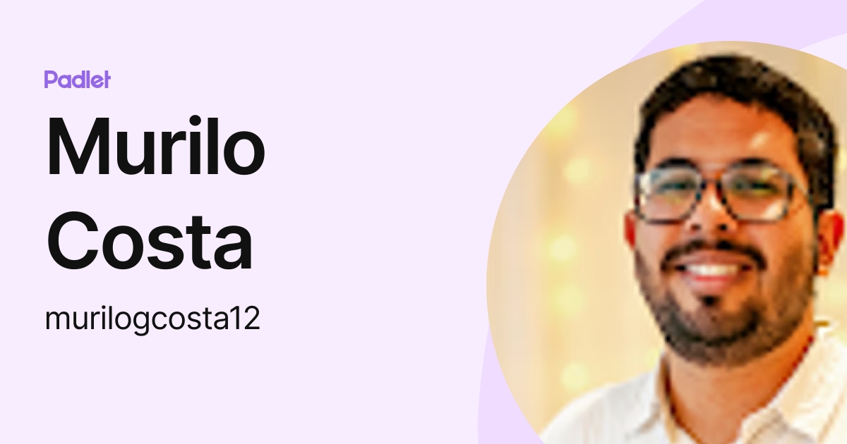 Murilo Costa (murilogcosta12) profile | Padlet