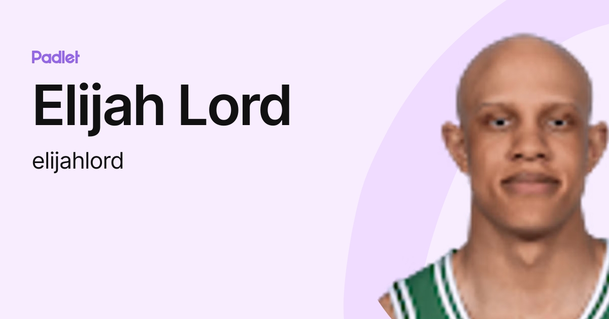 Elijah Lord (elijahlord) profile | Padlet