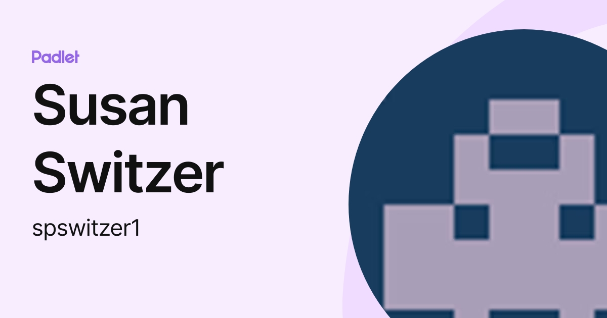 Susan Switzer (spswitzer1) profile | Padlet