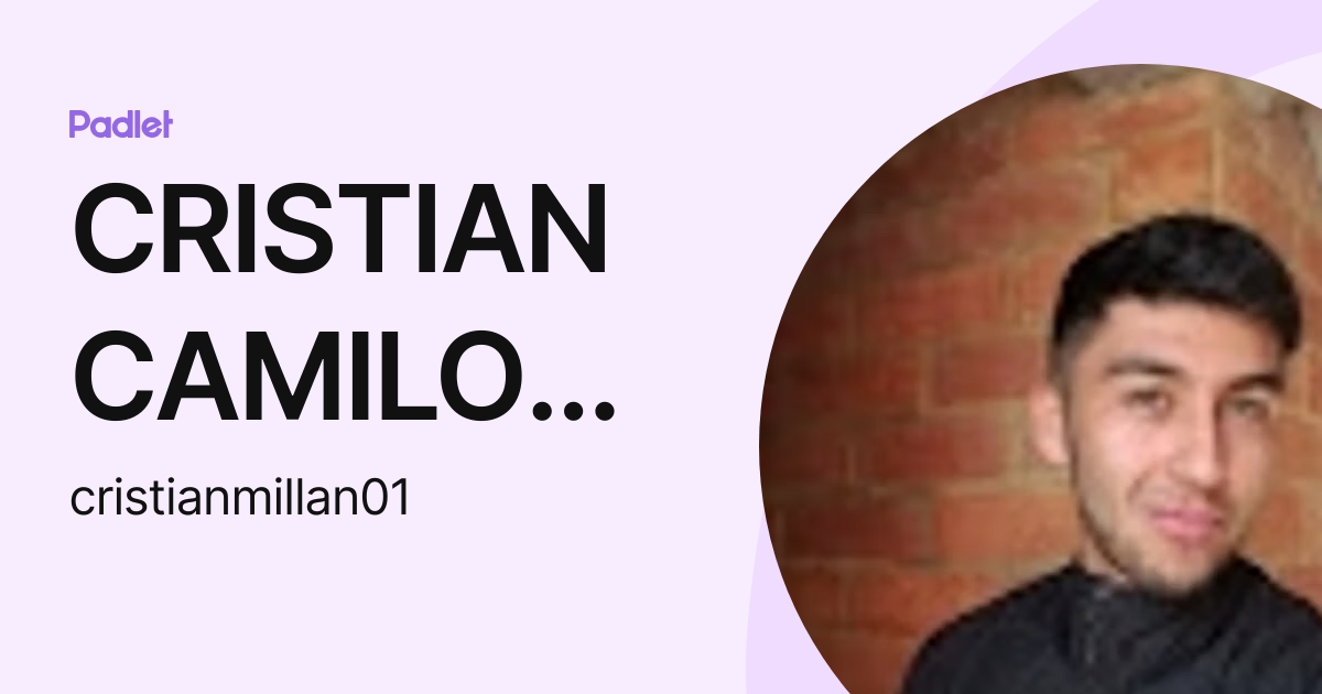 CRISTIAN CAMILO MILLAN NIÑO (cristianmillan01) profile | Padlet