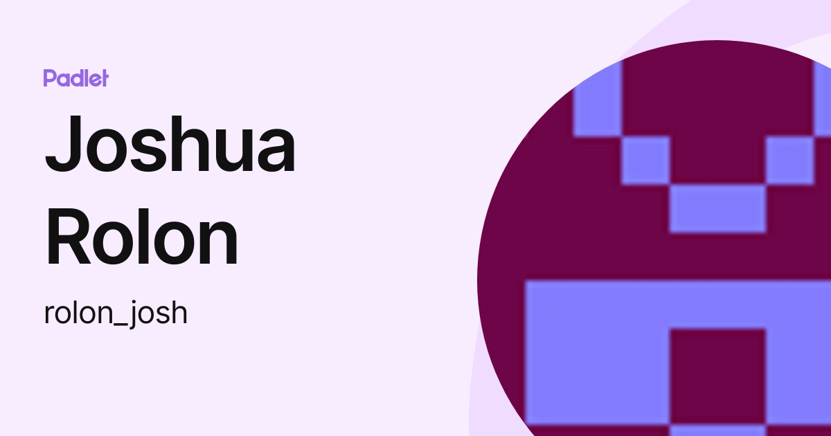 Joshua Rolon (rolon_josh) profile | Padlet