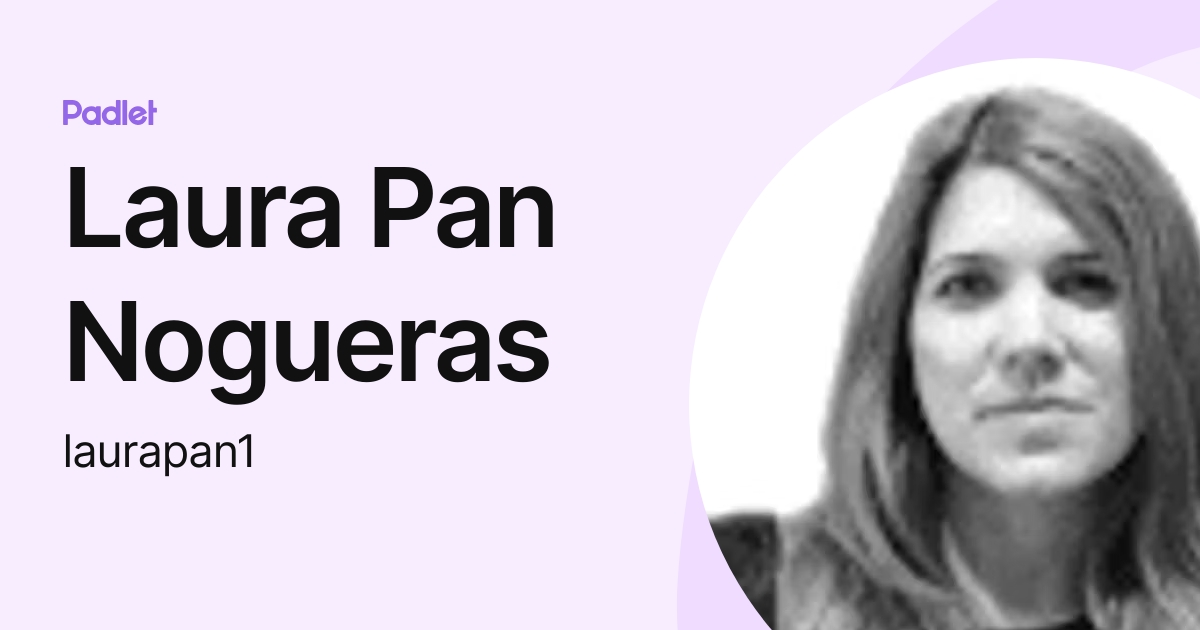Laura Pan Nogueras (laurapan1) profile | Padlet