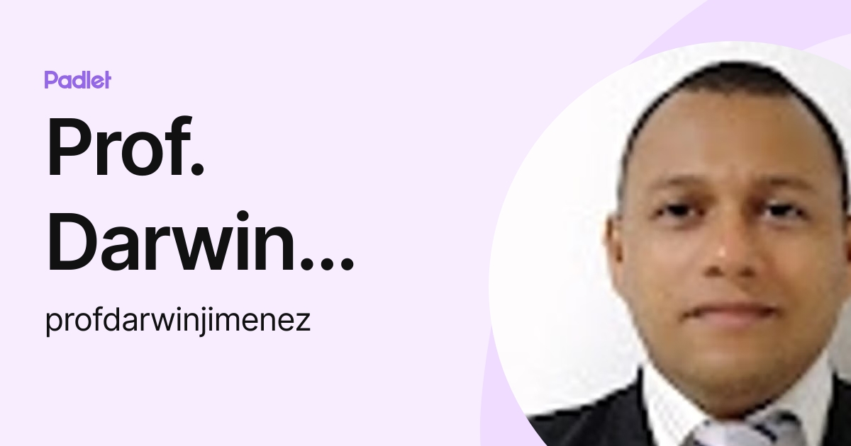 Prof. Darwin Jiménez (profdarwinjimenez) profile | Padlet