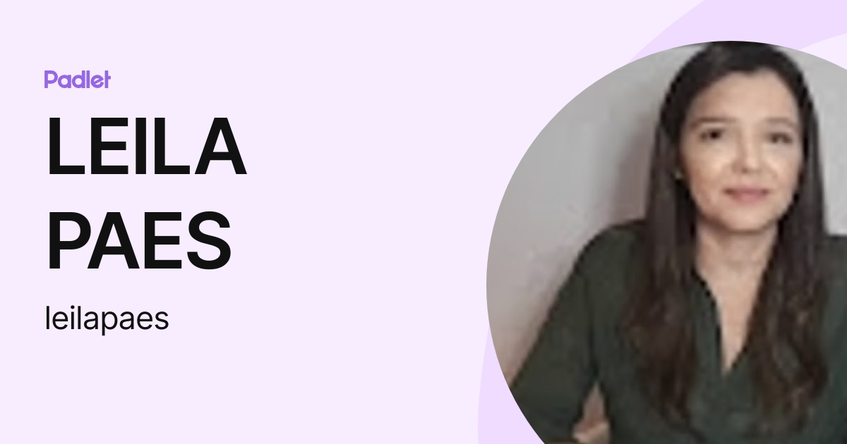 LEILA PAES (leilapaes) profile | Padlet