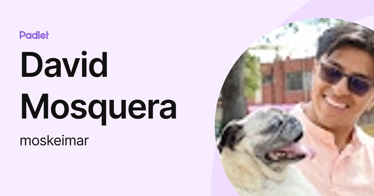 David Mosquera (moskeimar) profile | Padlet