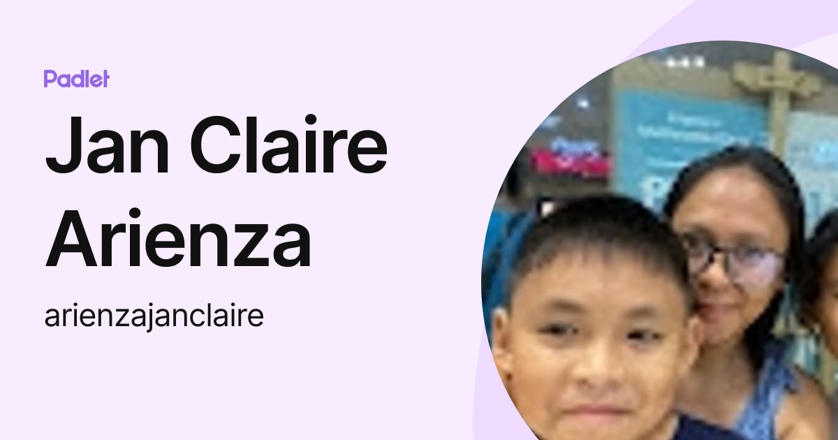 Jan Claire Arienza (arienzajanclaire) profile | Padlet