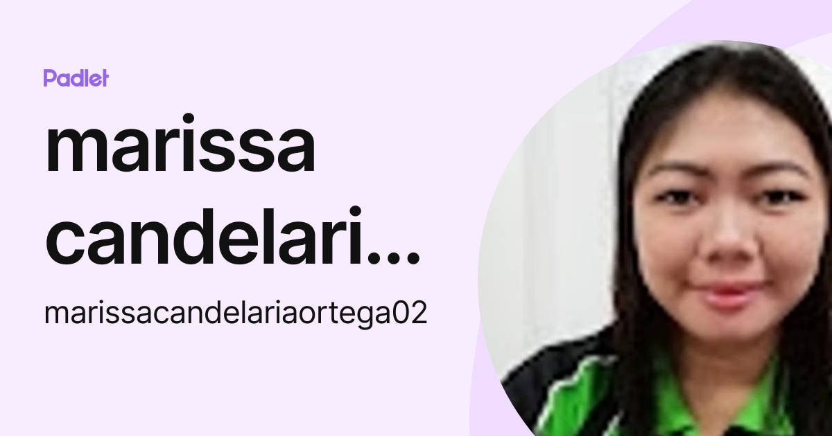marissa candelaria ortega (marissacandelariaortega02) profile | Padlet