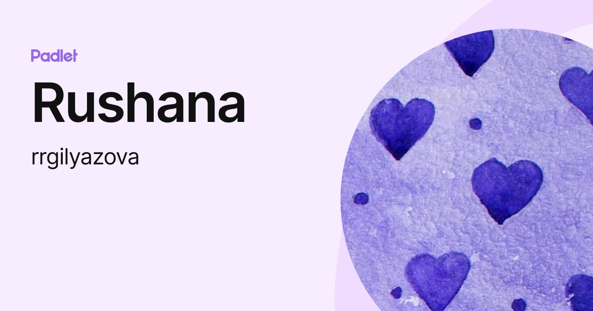 Rushana (rrgilyazova) profile | Padlet