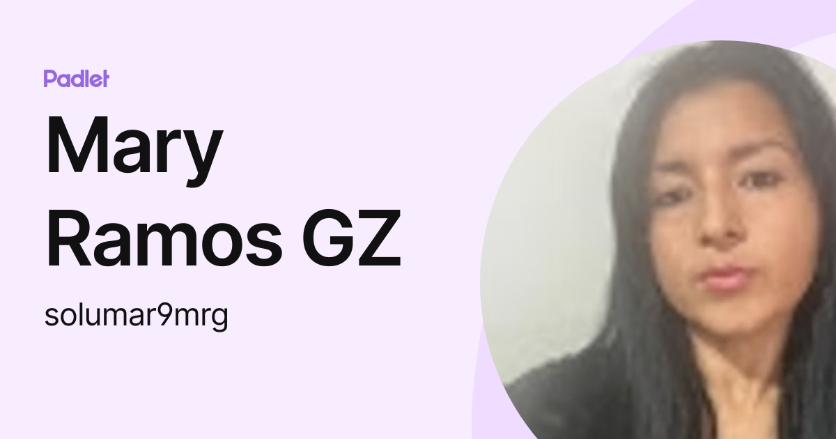 Mary Ramos GZ (solumar9mrg) profile | Padlet