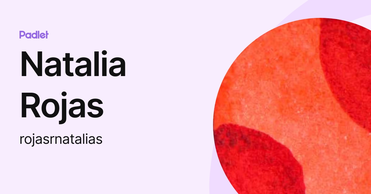 Natalia Rojas (rojasrnatalias) profile | Padlet
