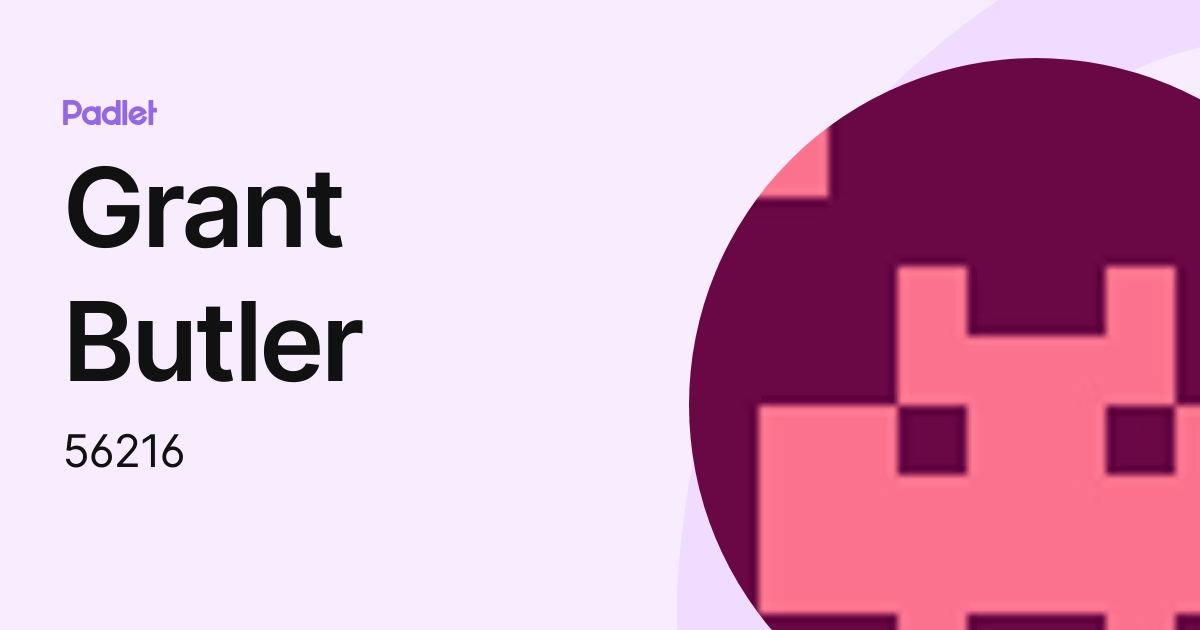 Grant Butler (56216) profile | Padlet