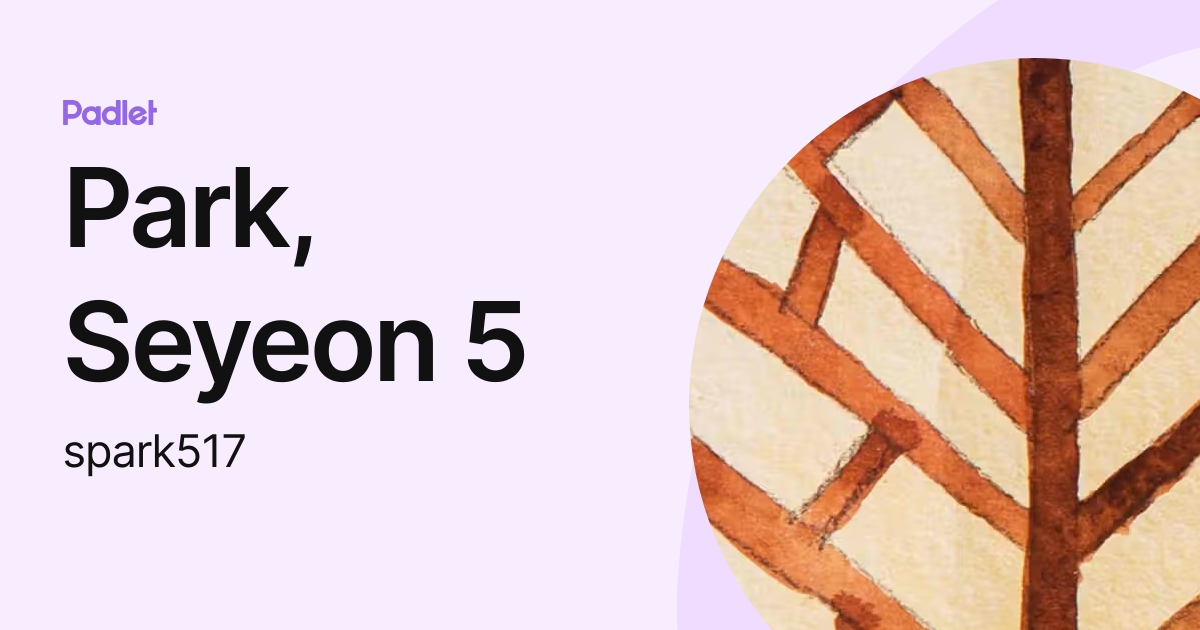 Park, Seyeon 5 (spark517) profile | Padlet