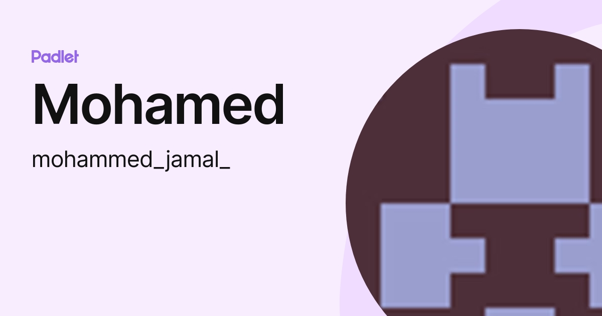Mohamed (mohammed_jamal_) profile | Padlet
