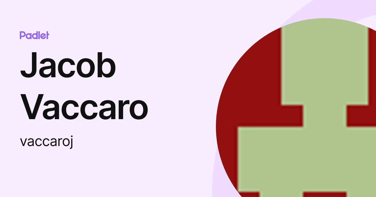 Jacob Vaccaro (vaccaroj) profile | Padlet