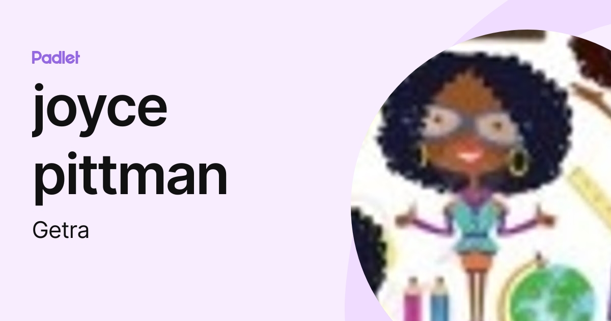 joyce pittman (Getra) profile | Padlet