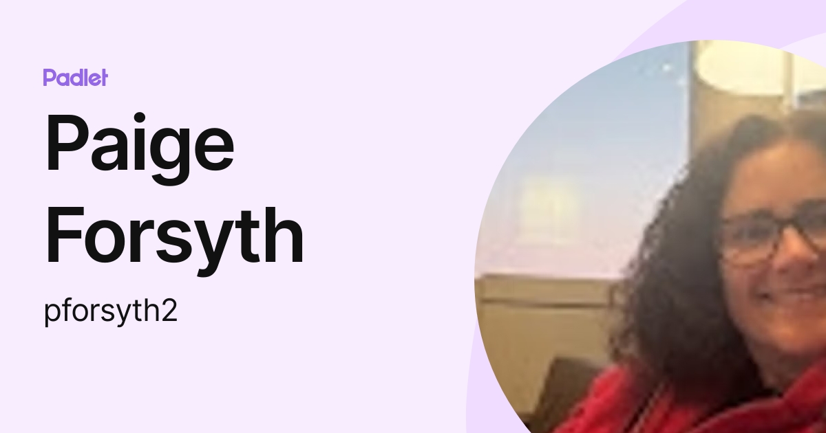 Paige Forsyth (pforsyth2) profile | Padlet