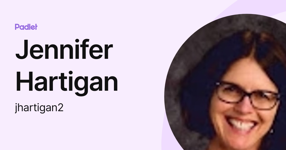 Jennifer Hartigan (jhartigan2) profile | Padlet