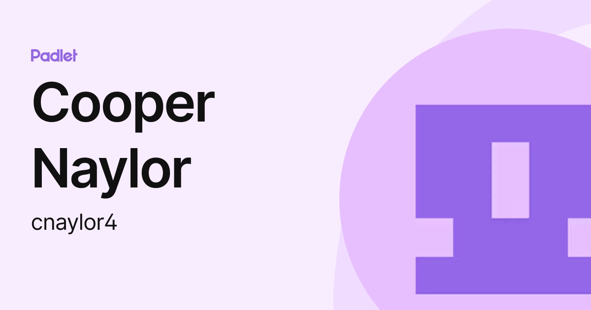 Cooper Naylor (cnaylor4) profile | Padlet