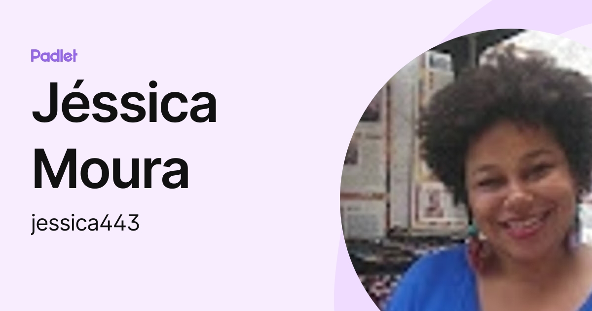 Jéssica Moura (jessica443) profile | Padlet