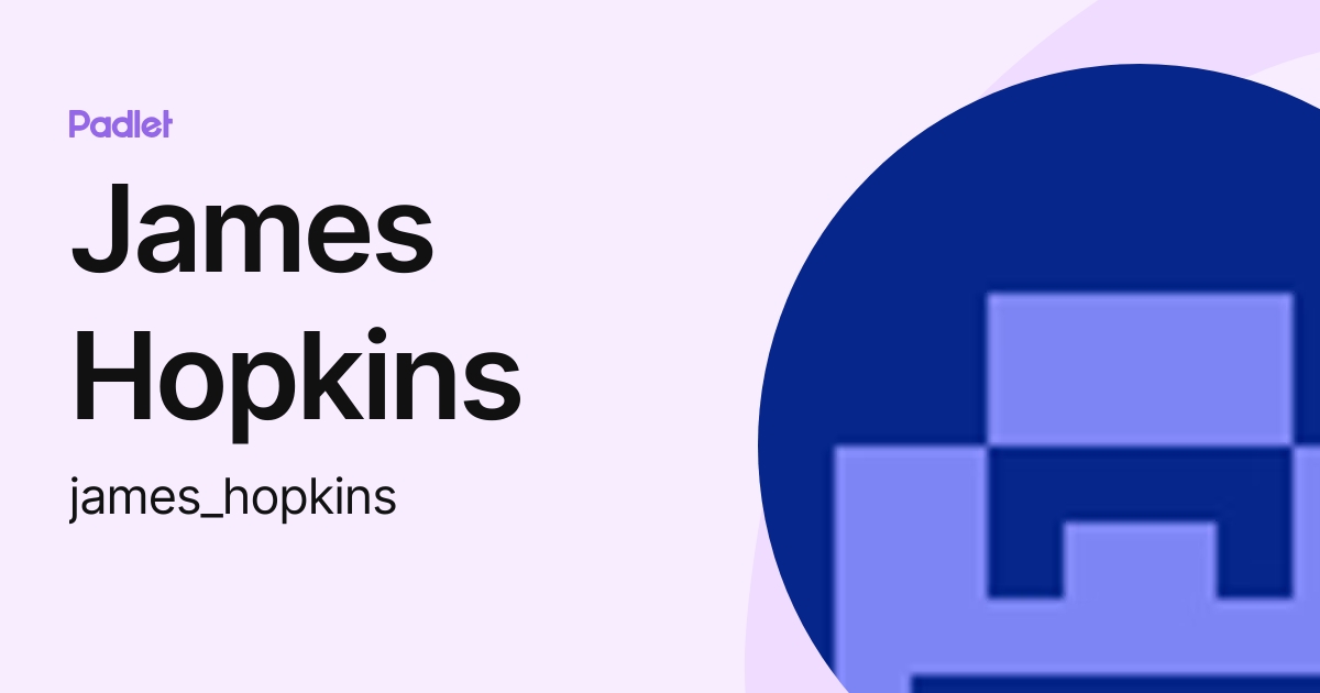 James Hopkins (james_hopkins) profile | Padlet