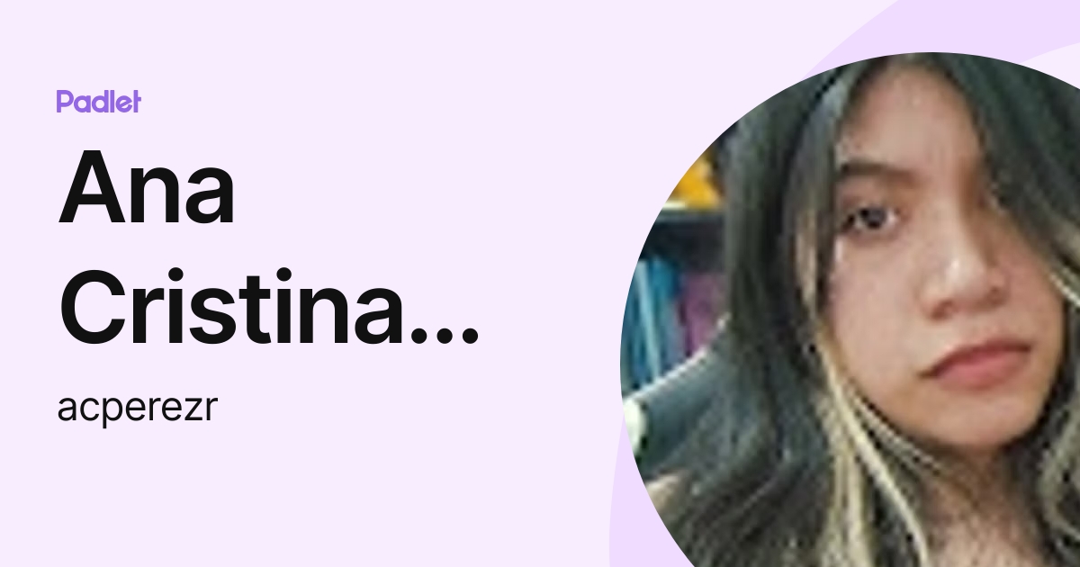 Ana Cristina P rez Ruano (acperezr) profile | Padlet