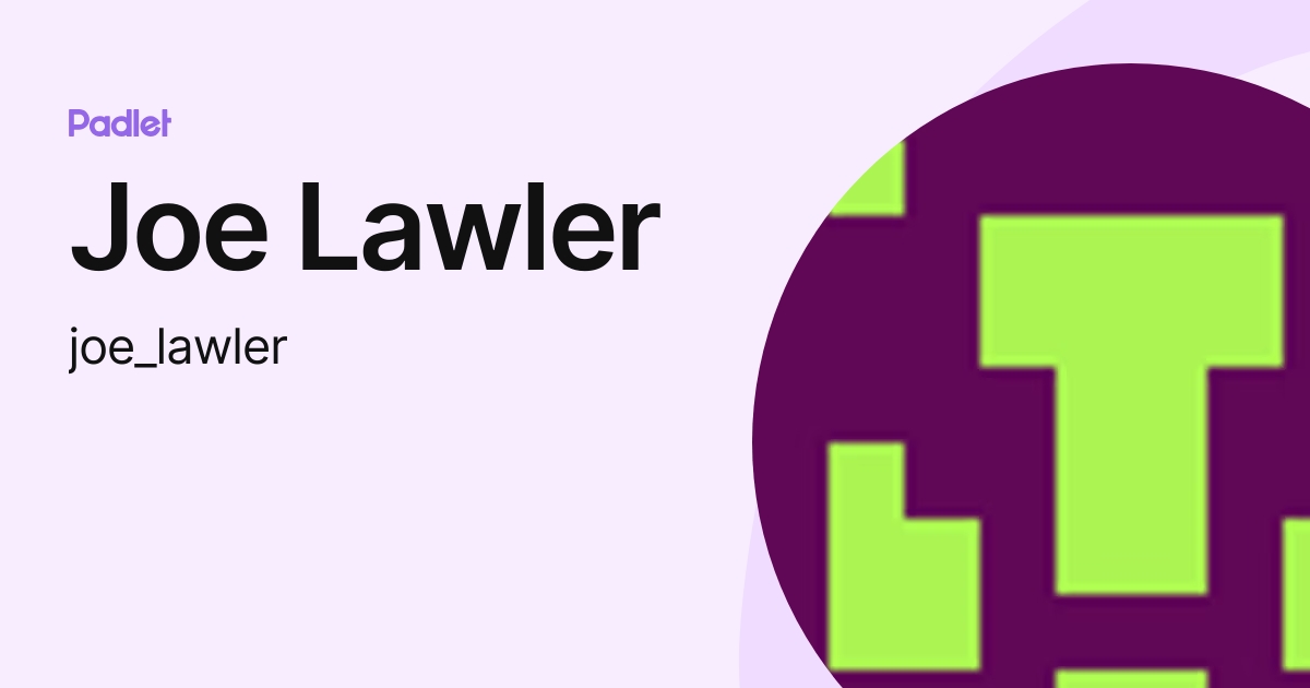 Joe Lawler (joe_lawler) profile | Padlet
