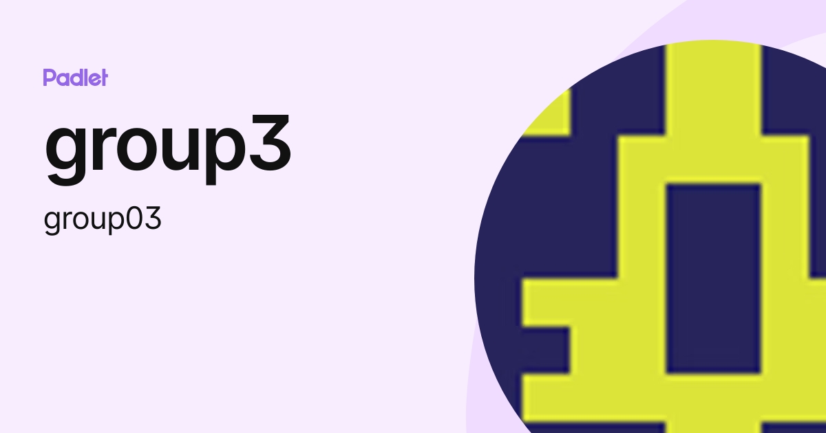 group3 (group03) profile | Padlet