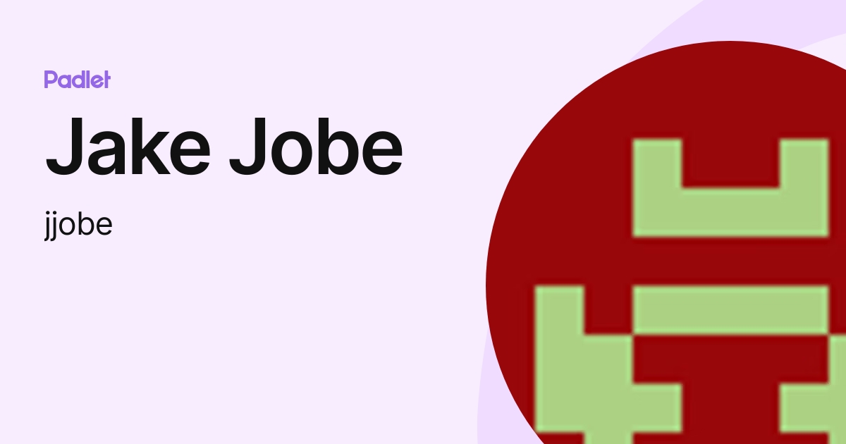 Jake Jobe (jjobe) profile | Padlet