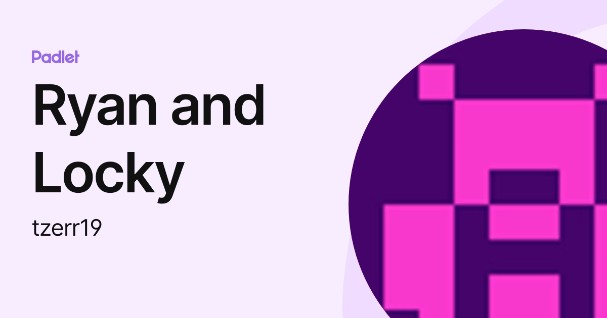 Ryan and Locky (tzerr19) profile | Padlet