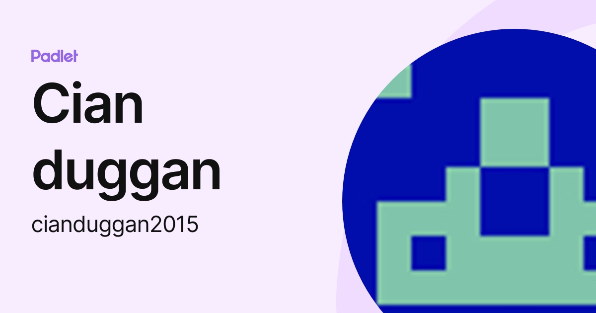 Cian duggan (cianduggan2015) profile | Padlet