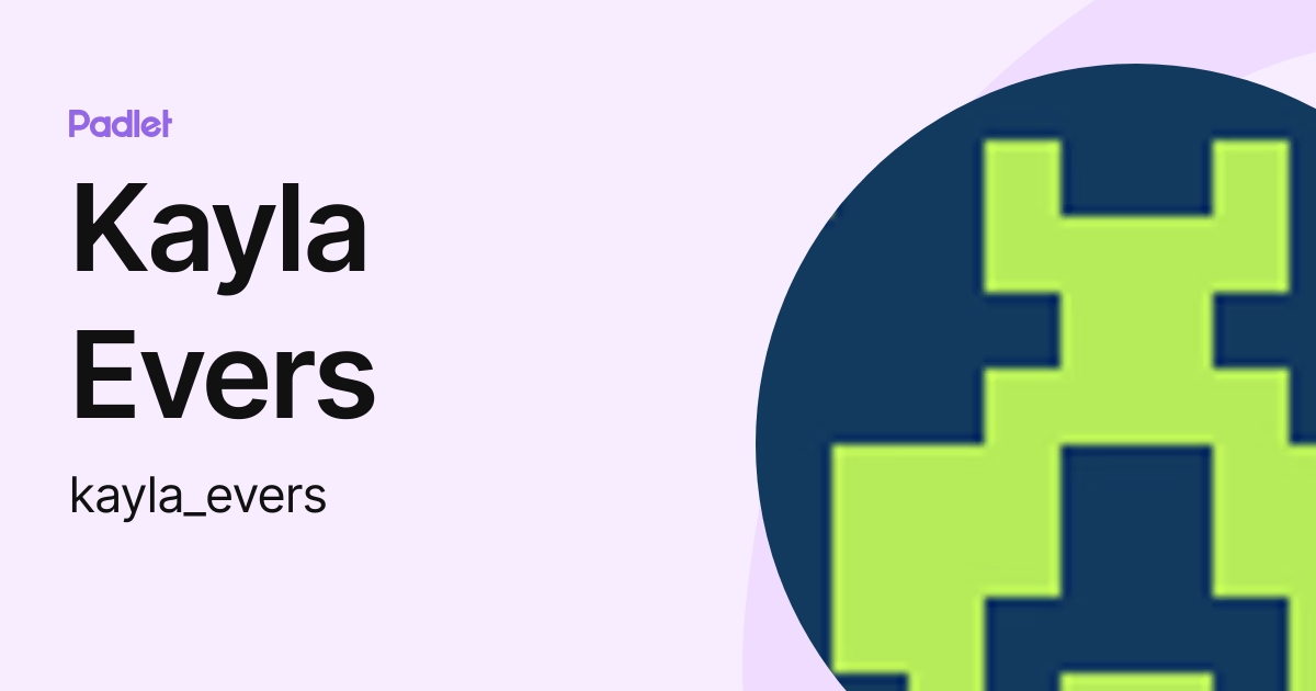 Kayla Evers (kayla_evers) profile | Padlet