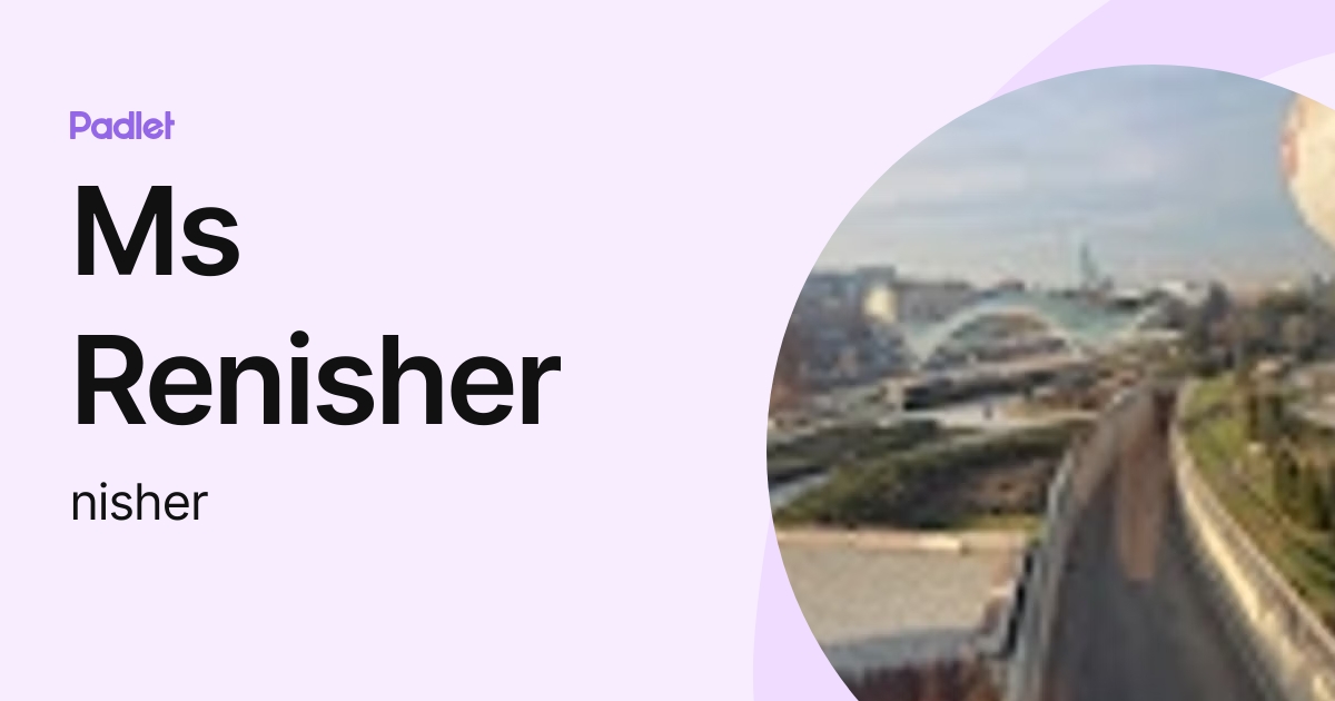 Ms Renisher (nisher) profile | Padlet