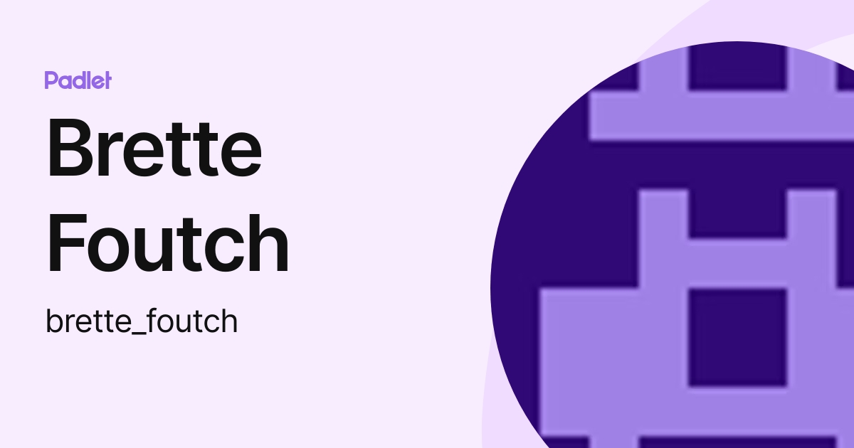 Brette Foutch (brette_foutch) profile | Padlet