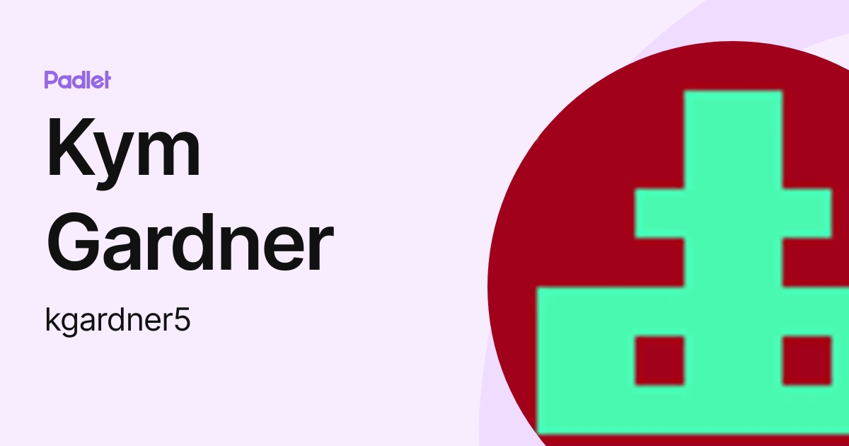Kym Gardner (kgardner5) profile | Padlet