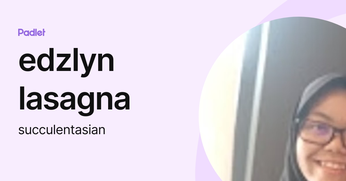 edzlyn lasagna (succulentasian) profile | Padlet