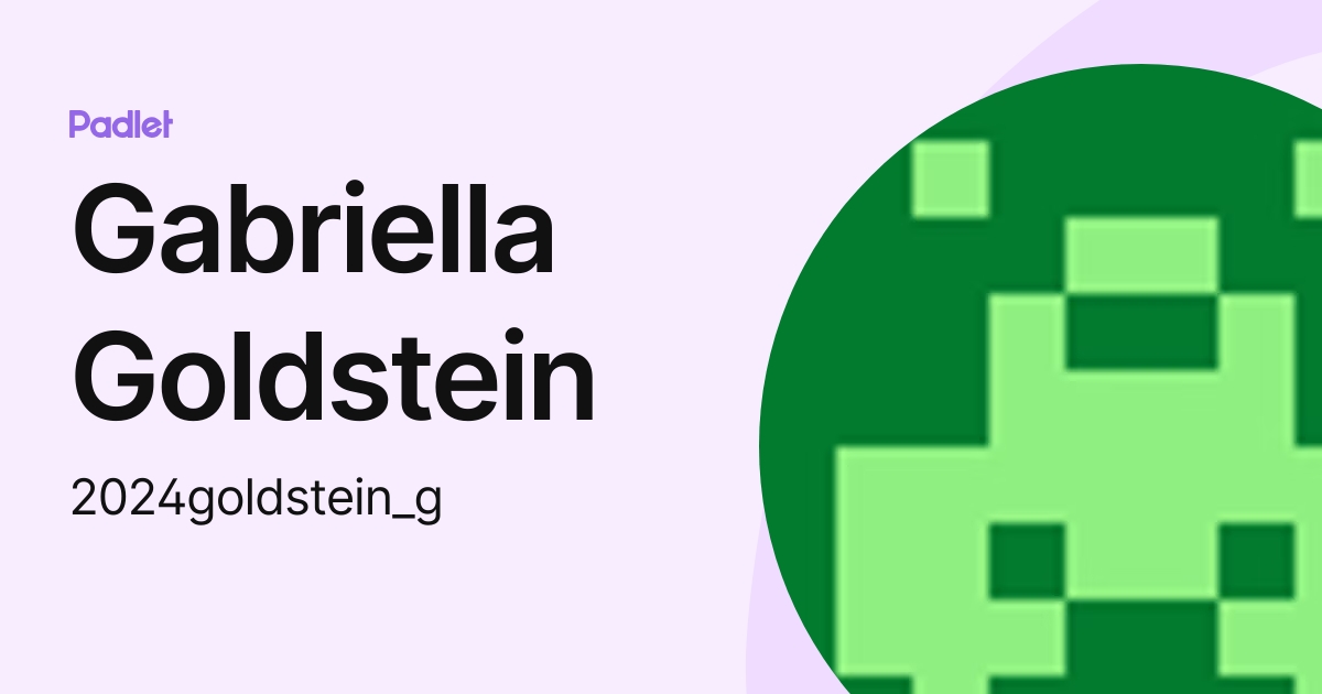 Gabriella Goldstein (2024goldstein_g) profile | Padlet