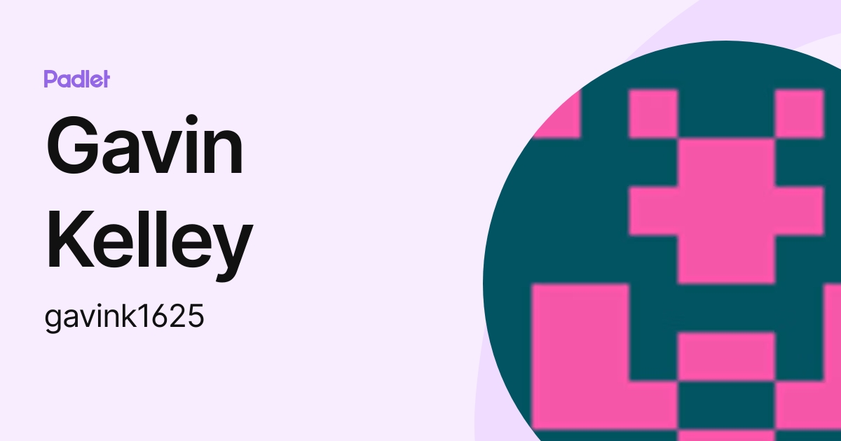 Gavin Kelley (gavink1625) profile | Padlet