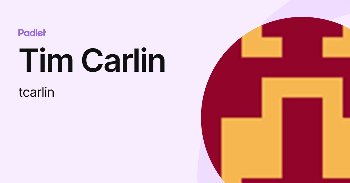 Tim Carlin (tcarlin) profile | Padlet