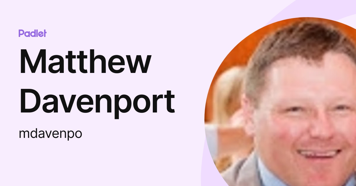 Matthew Davenport (mdavenpo) profile | Padlet