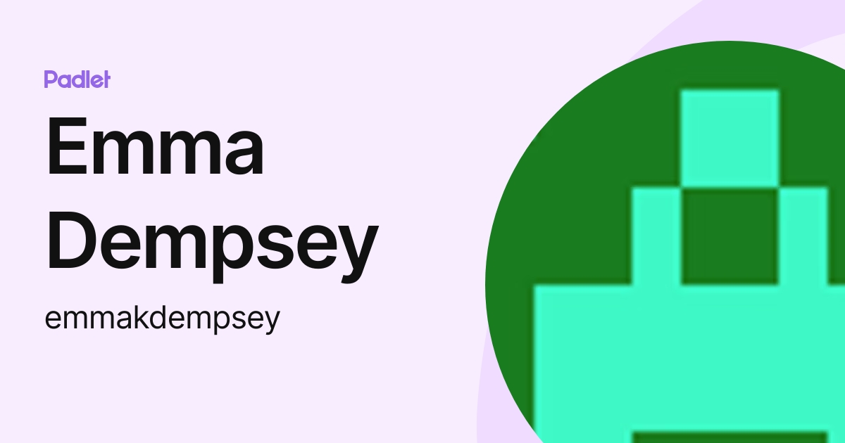 Emma Dempsey (emmakdempsey) profile | Padlet